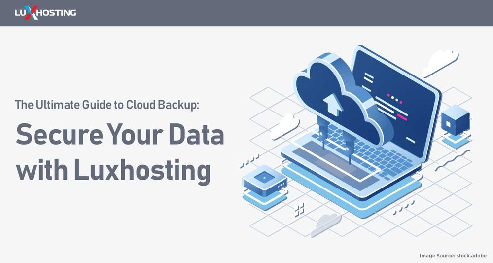 The Ultimate Guide to Cloud Backup: Secure Your Data with Lu